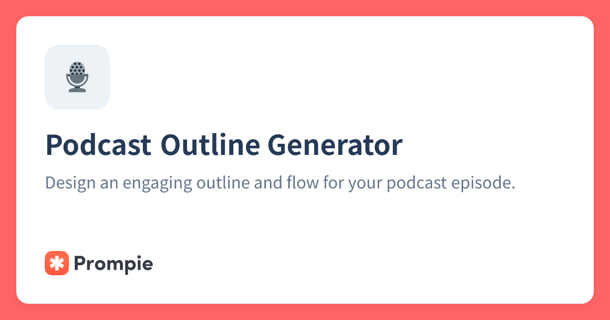 Podcast Outline Generator | Prompie